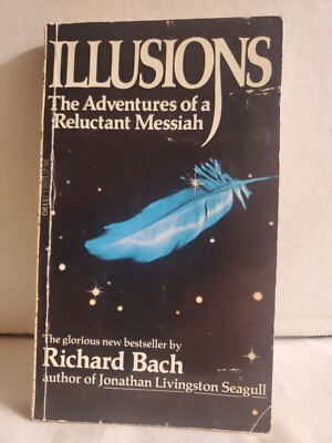 Illusions: The Adventures of a Reluctant Messiah by Richard Bach 1979 ...