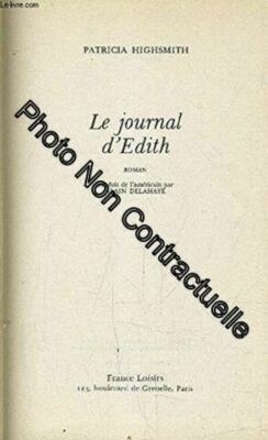 Le Journal d'Edith [Relié] by Highsmith Patricia Delahaye Alain | Très ...