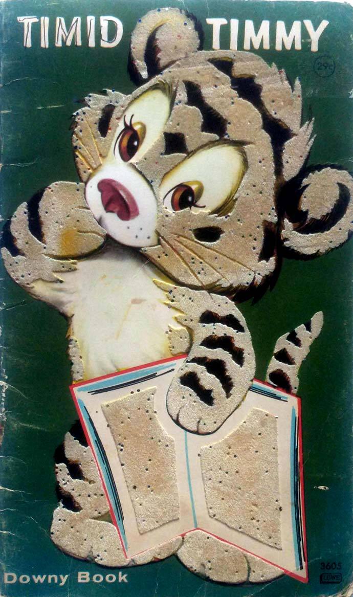Timid Timmy: The Tale of a Tiger by Leah Gale / 1963 "A Downy Book ...