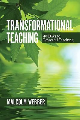 Transformational Teaching: 40 Days to Powerful Teaching by Malcolm Webber (Paperback, 2020) for ...