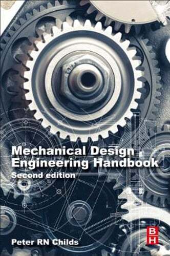 Mechanical Design Engineering Handbook by C.Eng Childs, Peter, D.Phil ...