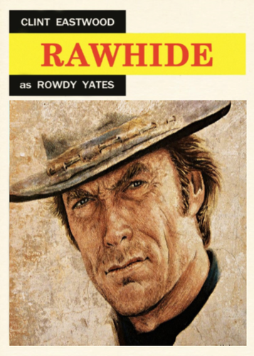 RAWHIDE CLINT EASTWOOD AS ROWDY YATES #79 #3 OF 5 ### BUY 5 GET 1 FREE ...