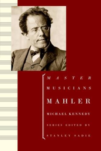 Mahler (Master Musicians) - Paperback By Kennedy, Michael - GOOD ...