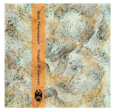 Rob Thompson - Tropic Of Cancer READ DESCRIPTION (Cass, Album, Ltd ...