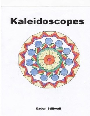 Kaleidoscopes: An Adult Coloring Book by Kaden Stillwell (English ...