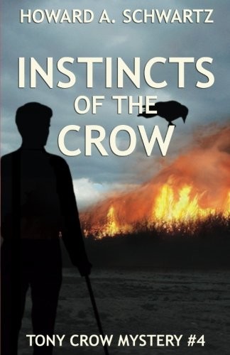 INSTINCTS OF THE CROW: TONY CROW MYSTERY # 4 (VOLUME 4) By Howard A ...