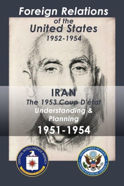 Iran (1951-1954): The 1953 Coup D'etat Understanding & Planning ...