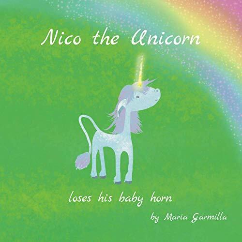 Nico the Unicorn: loses his baby horn: Volume 1 9781546458944 Free ...