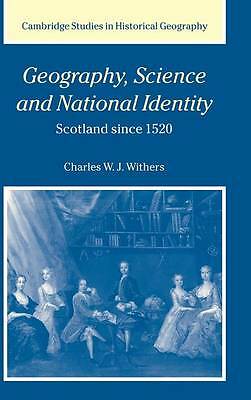Geography, Science and National Identity: Scotland since 1520 by ...