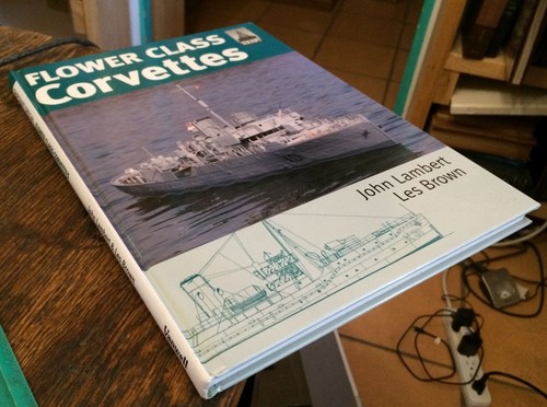 Flower Class CORVETTES - 2009 NAVAL Craft Lambert/Brown Illustrated | eBay