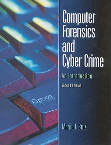 Computer Forensics and Cyber Crime: An Introduction by Marjie T Britz ...