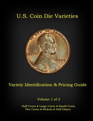 Volumes 1 & 2, U.S. Coin Die Varieties, Variety ID and Pricing Guide ...