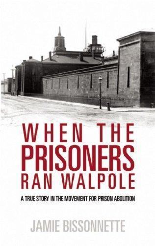 When the Prisoners Ran Walpole : A True Story in the Movement for ...