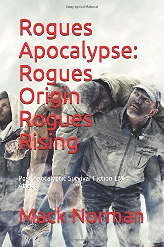 Rogues Apocalypse: Rogues Origin Rogues Rising : Post Apocalyptic ...