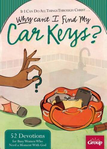 If I can Do All Things Through Christ Why Cant I Find My Car Key - VERY ...