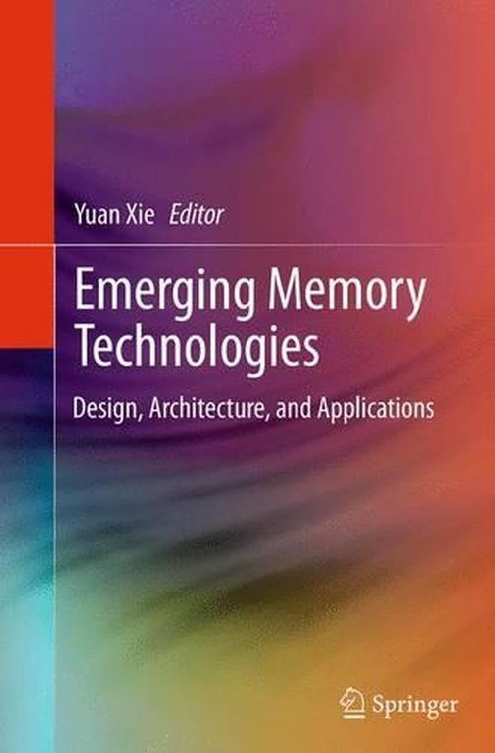 Emerging Memory Technologies: Design, Architecture, and Applications by ...