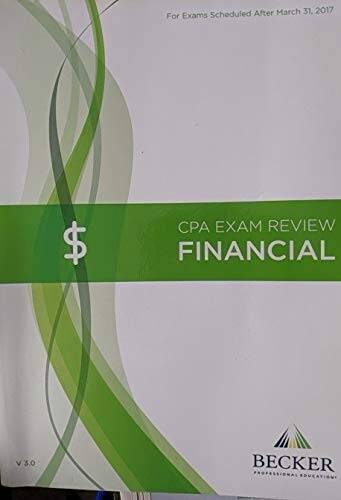 Becker CPA Exam Review: Financial (FAR) 2017 Edition V30 - ACCEPTABLE ...