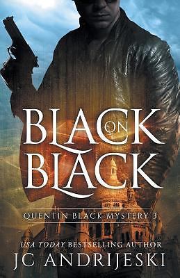 Black on Black (Quentin Black Mystery #3) : Quentin Black World by J. C ...
