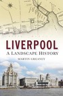 Liverpool: A Landscape History by Martin Greaney (Paperback, 2013) for ...