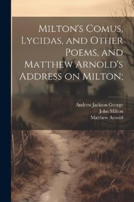 John 1608-1674 Milton's Comus, Lycidas, and Other Poems (Paperback) (UK ...