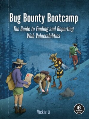 Bug Bounty Bootcamp: The Guide to Finding and Reporting Web ...