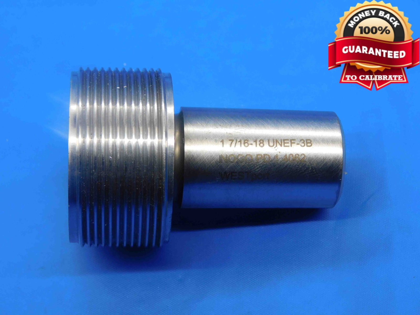 1 7/16 18 UNEF 3B THREAD PLUG GAGE 1.4375 NO GO ONLY P.D. = 1.4062 ...