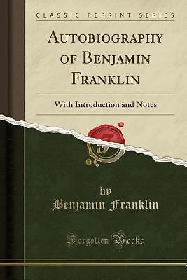 Autobiography of Benjamin Franklin : With Introduction and Notes ...