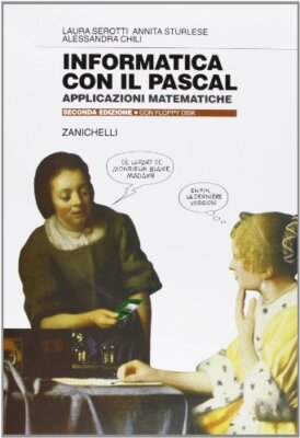 Informatica con il Pascal Applicazioni matematiche NO FLOPPY 2ed. FC ...