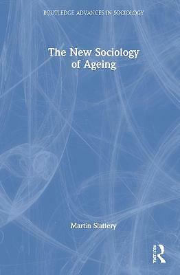 New Sociology of Ageing by Martin Slattery (2021, Hardcover) for sale ...