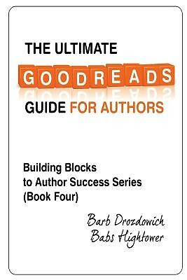 The Ultimate Goodreads Guide for Authors by Hightower, Babs -Paperback ...