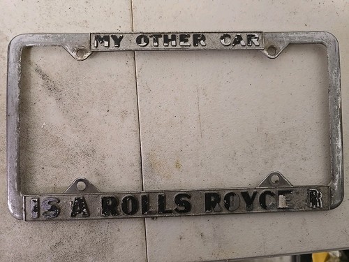 Vintage My Other Car Is A Rolls Royce License Plate Frame | eBay