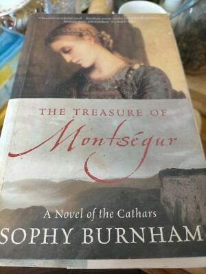 THE TREASURE OF MONTSEGUR Sophy Burnham ~ PB 2003 A NOVEL OF THE ...