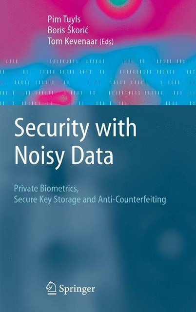 Security With Noisy Data von Boris Skoric Pim Tuyls Tom Kevenaar (2010, Taschenbuch) online ...