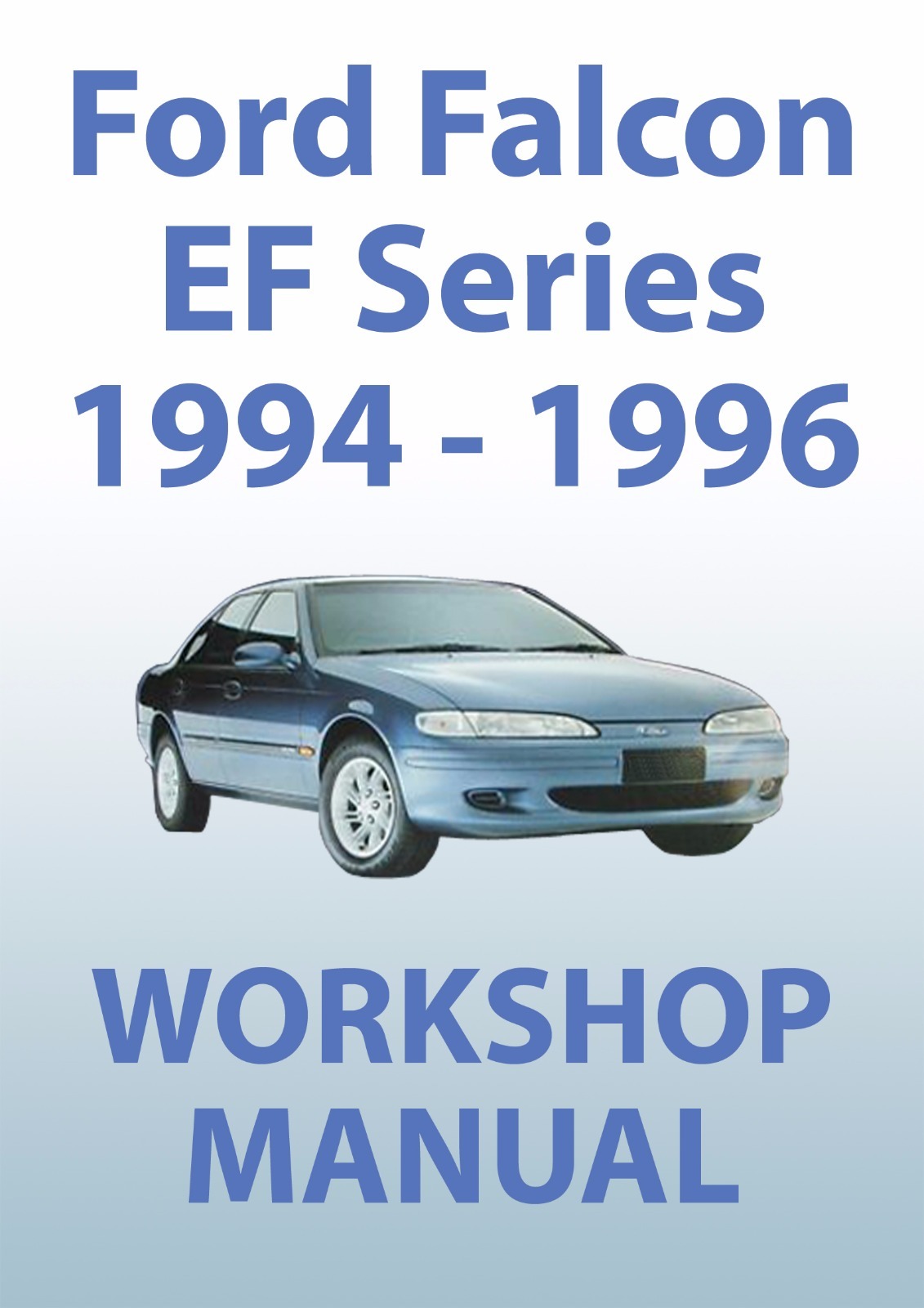 FORD FALCON EF Series WORKSHOP MANUAL: 1994-1996 | eBay