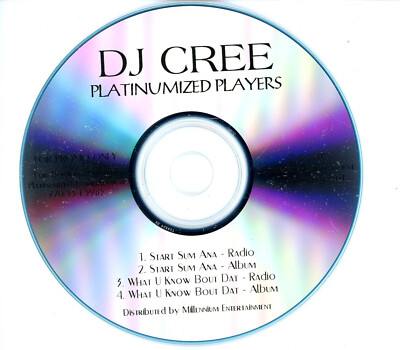 DJ CREE - PLATINUMIZED PLAYERS PROMO CD SINGLE - START SUM ANA / WHAT U ...