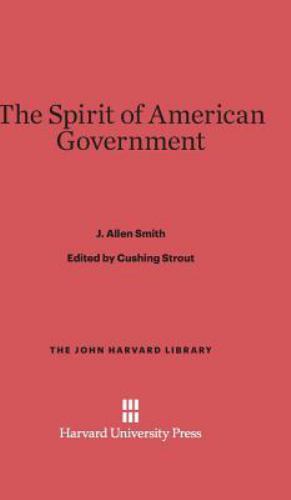 The John Harvard Library: The Spirit of American Government by J. Allen ...