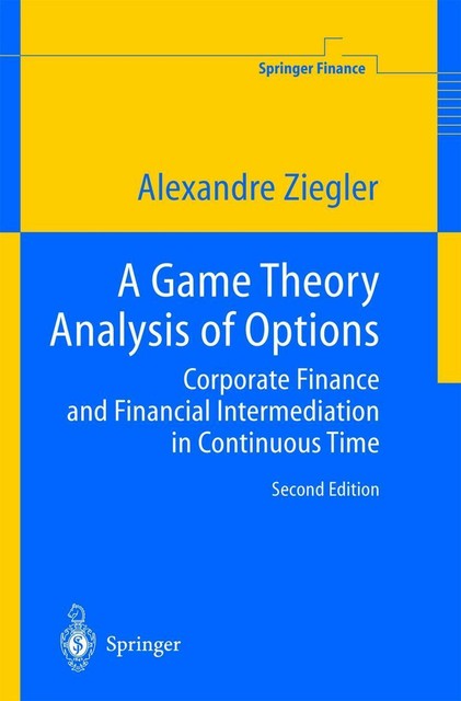 A Game Theory Analysis of Options von Alexandre Ziegler (2004 ...
