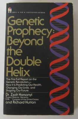 Genetic Prophecy: Beyond the Double Helix Zsolt Harsanyi PB 1st Bantam ...