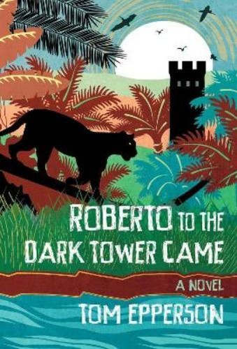 Tom Epperson Roberto to the Dark Tower Came (Relié) 9781946154088 | eBay