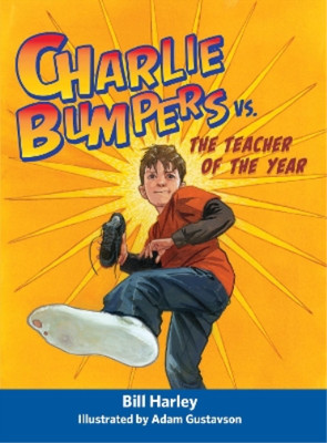 Bill Harley Charlie Bumpers vs. the Teacher of the Year (Relié) Charlie ...
