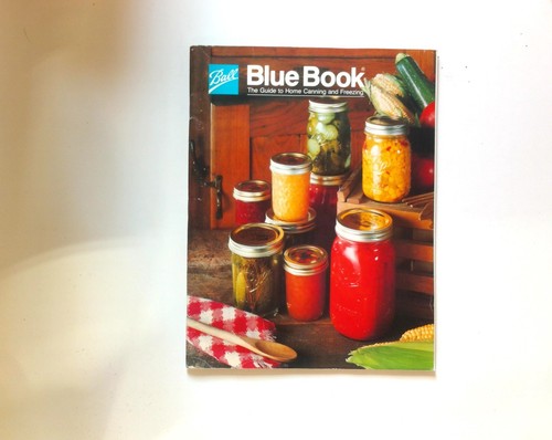 1985 Ball The Blue Book : The Guide To Home Canning And Freezing ...
