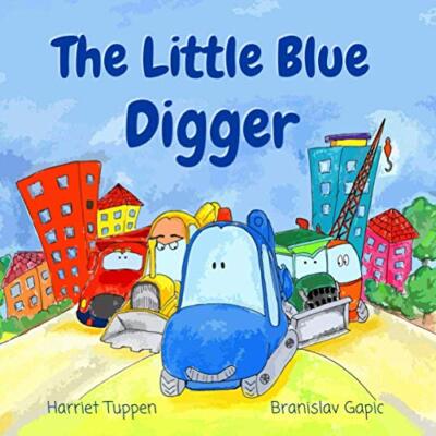 The Little Blue Digger (Truck Tales..., Tuppen, Harriet 9781518895869| eBay