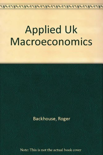 Applied Uk Macroeconomics By Roger Backhouse. 9780631178422 9780631178422| eBay