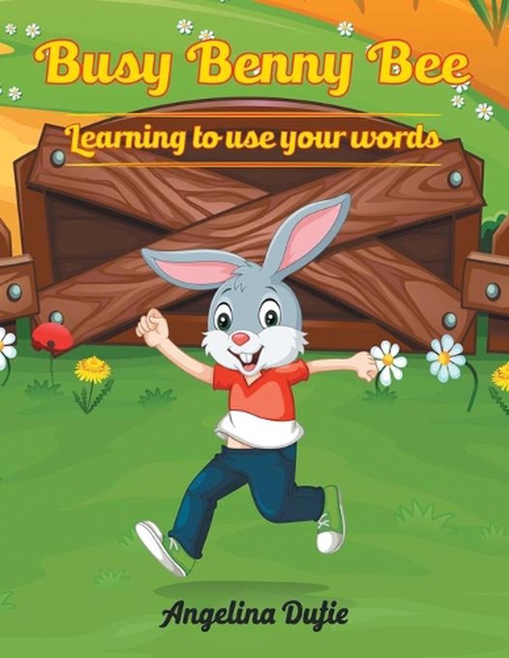 Busy Benny Bee : Learning to Use Your Words by Angelina Dufie (2022, Trade Paperback) for sale ...