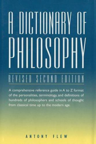 A Dictionary of Philosophy by Anthony Flew and Antony G. Flew (1999 ...