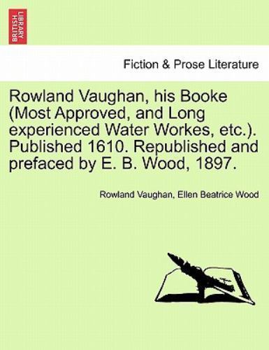 Rowland Vaughan, His Booke Published 1610 Republished and Prefaced by E ...