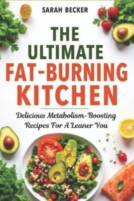 Sarah Becker The Ultimate Fat-Burning Kitchen (Paperback) (US IMPORT ...