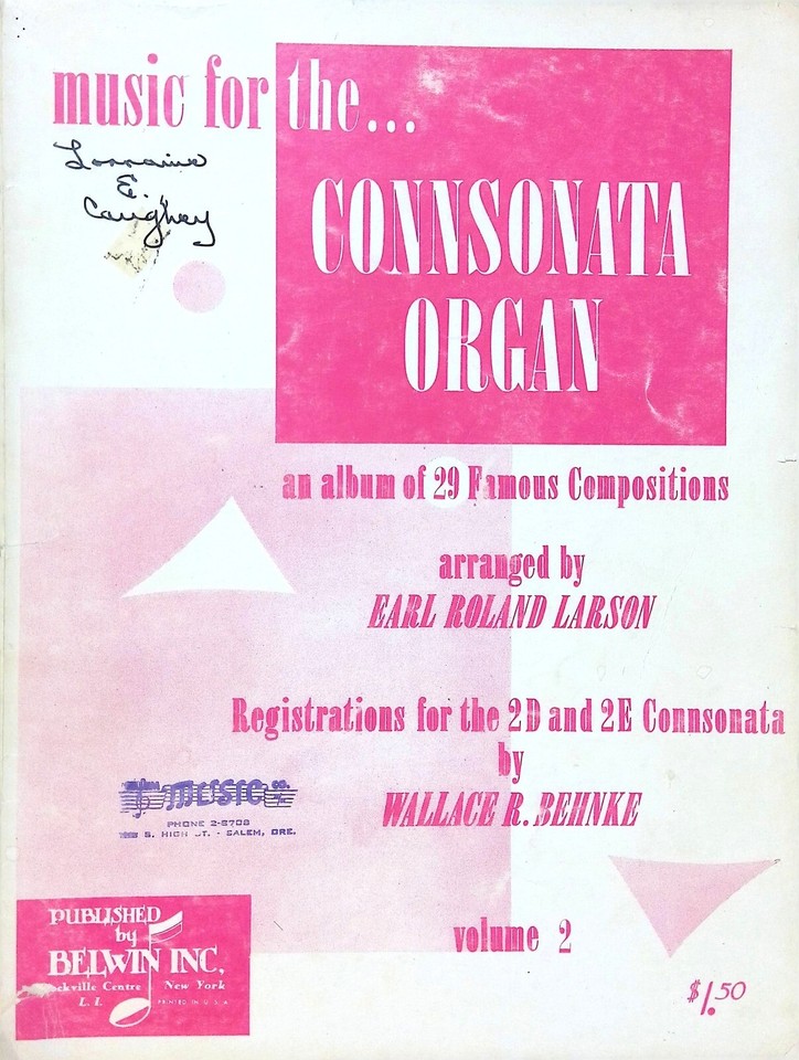 Music For The Connsonata Organ Volume 2 2D 2E Conn Organ Earl Larson ...