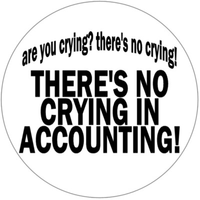 Are You Crying? No Crying In Accounting! - 25 Pack Circle Stickers 3" x ...