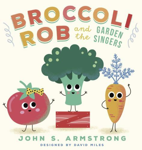 Broccoli Rob and the Garden Singers - Paperback, Paperback by Armstrong ...